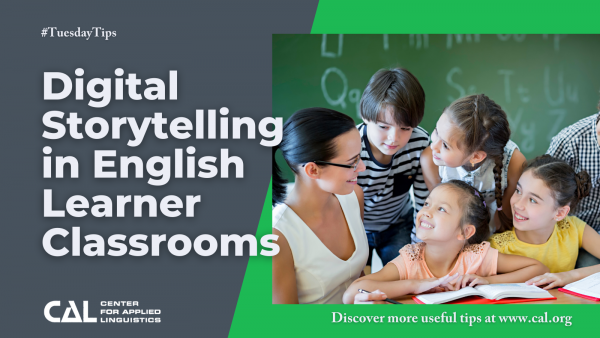 #TuesdayTips: Digital Storytelling in English Learner Classrooms ...
