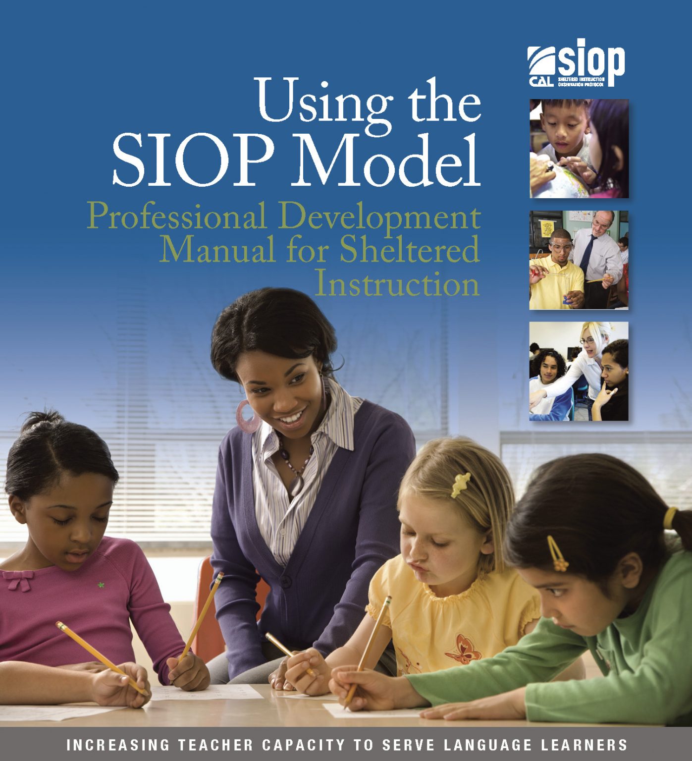 Using the SIOP Model: Professional Development Manual for Sheltered ...
