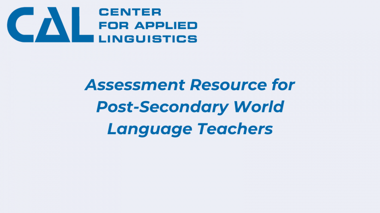 CAL Launches Assessment Resource for Post-Secondary World Language ...